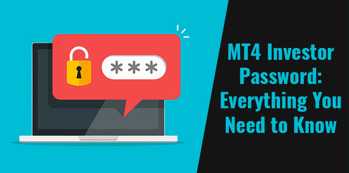 MT4 Investor Password: Everything You Need to Know